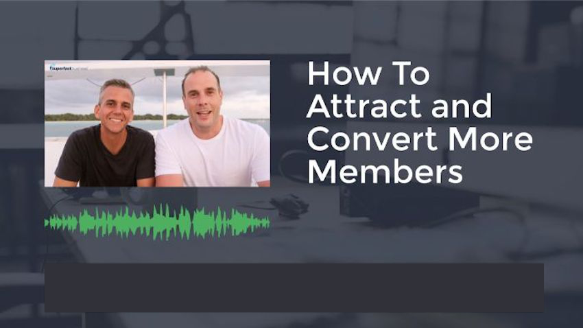 How To Attract And Convert Members For Your Membership